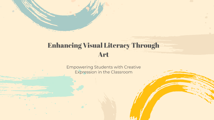 Enhancing Visual Literacy Through Art by Anna Sloan on Prezi
