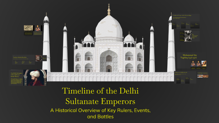 Timeline of the Delhi Sultanate Emperors by VikiTMG on Prezi