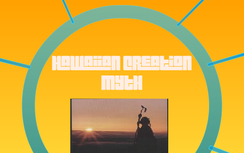 Hawaiian Creation Story by Savonia Bryan on Prezi