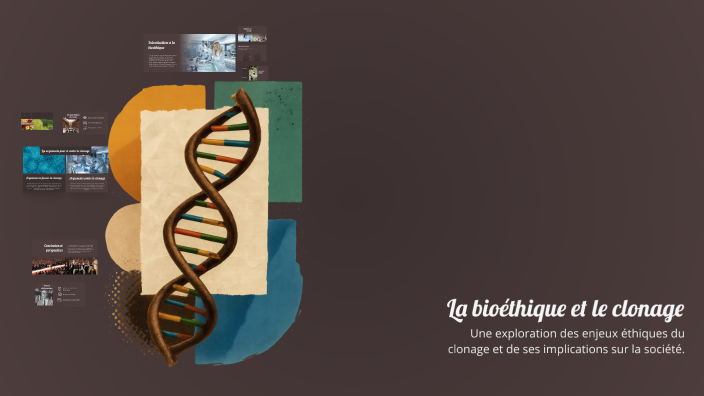La bioéthique et le clonage by loloedzio1 hoz on Prezi
