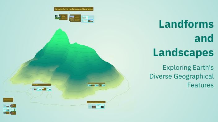 Landforms and Landscapes by Cameron Holmes on Prezi