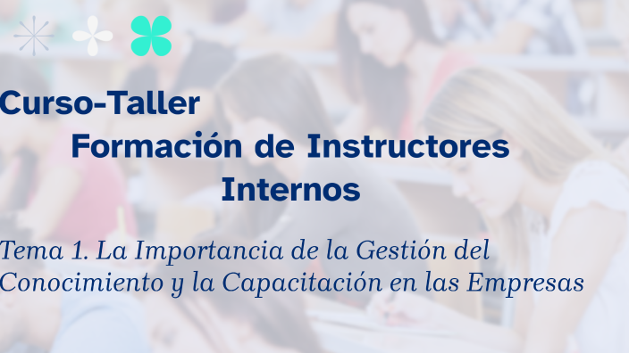Curso-Taller Formación de Instructores Internos by MARTIN SERRATO on Prezi