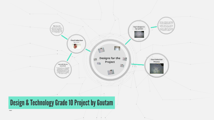 Design & Technology Grade 10 Project. by Goutam Singh on Prezi