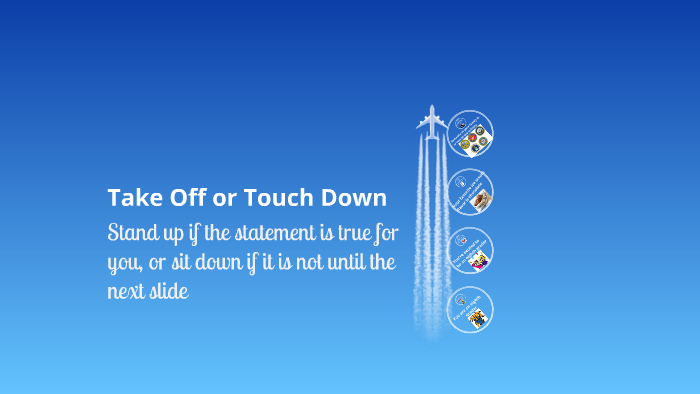 Take Off or Touch Down! by Robert Wnukowski on Prezi