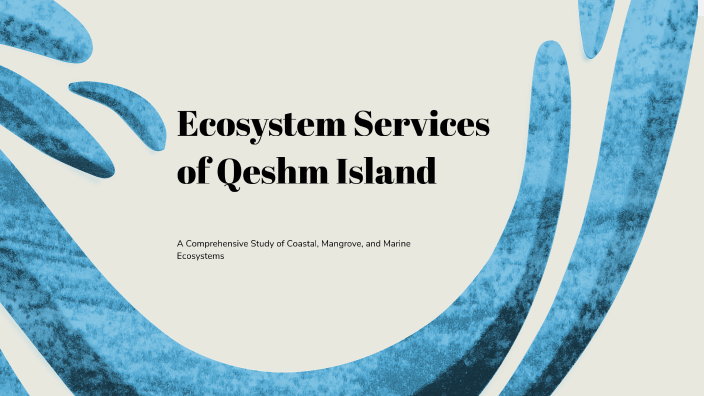 Ecosystem Services of Qeshm Island by Azin Fathi on Prezi