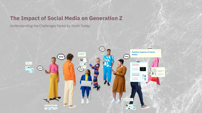 The Impact of Social Media on Generation Z by Nuraneeta Manor on Prezi