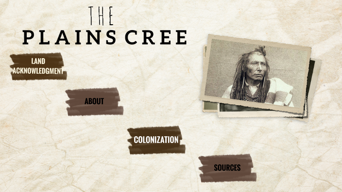The Plains Cree People by Jeanne Resueno on Prezi