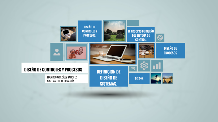 DISEÑO DE CONTROLES Y PROCESOS by Eduardo Gonzalez on Prezi