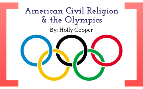 The Olympics & Civil Religion by Holly Cooper on Prezi