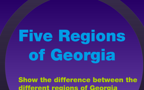 Five Physiographic Regions of Georgia by Randee Soto on Prezi