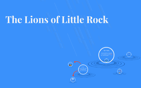 The Lions of Little Rock by Katherine C. on Prezi