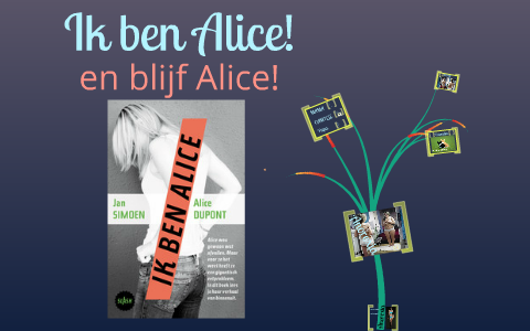 Ik ben Alice by Lore Ven on Prezi