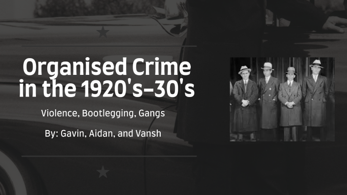 Organised Crime in the 1920's by Aidan Green on Prezi