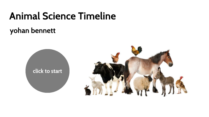 Animal Science Timeline by Yohan Bennett on Prezi