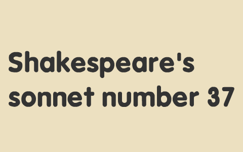 sonnet 37 by Tommy McDonough on Prezi