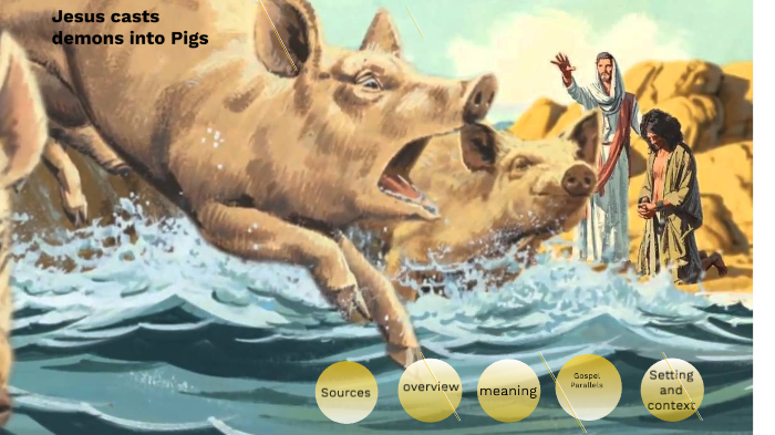 Jesus Casts Demons into Pigs by Jason Ruiz on Prezi