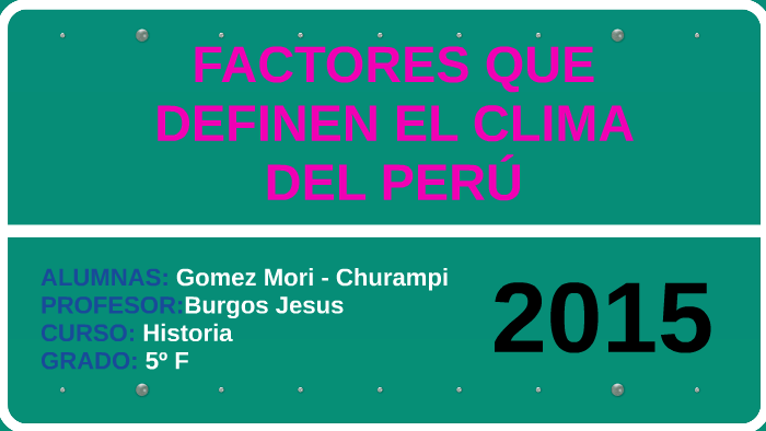 FACTORES QUE DEFINEN EL CLIMA DEL PERU by Leydi Gomez on Prezi