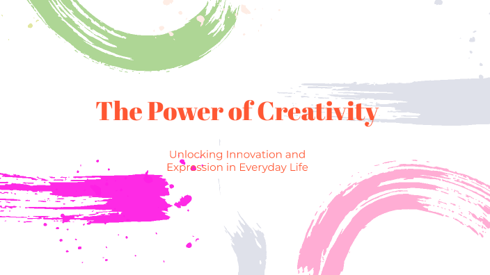 The Power of Creativity by Daniela Vélez on Prezi