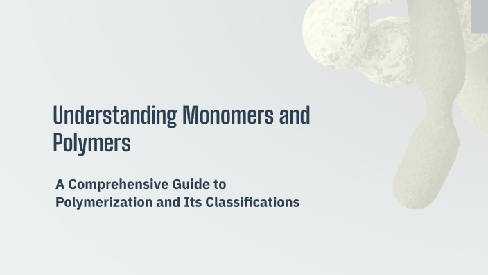 Understanding Monomers and Polymers by Nima Wangmo on Prezi