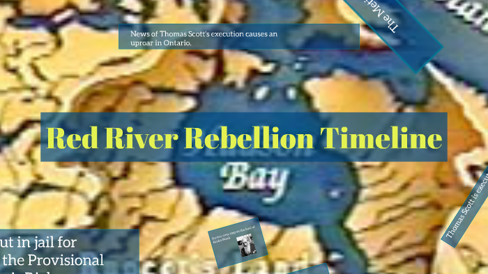 Red River Rebellion Timeline by Basil Siddiqui on Prezi