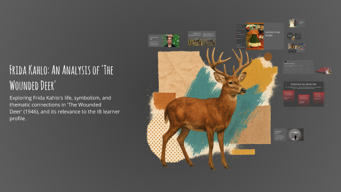 Frida Kahlo: An Analysis of 'The Wounded Deer' by Gina Strachan on Prezi