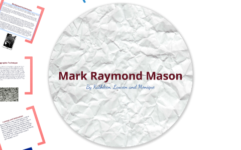 Mark Raymond Mason by monique prosser on Prezi