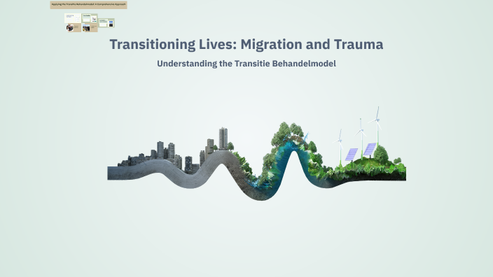 Transitioning Lives: Migration and Trauma by Haifaa Al on Prezi