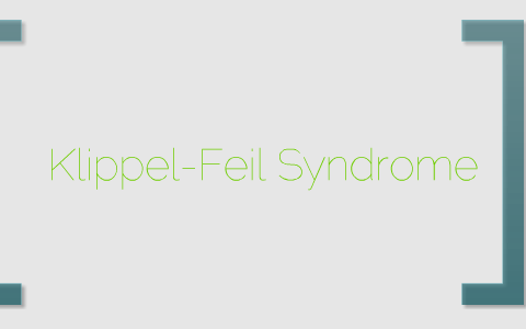 Klippel-Feil Syndrome by Megan Sweeney on Prezi