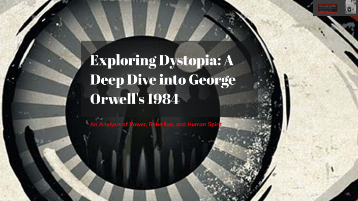 Exploring Dystopia: A Deep Dive into George Orwell's 1984 by Michelle ...