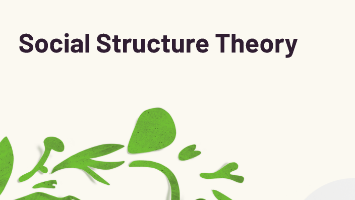 Social Structure Theory by SENOR Rice on Prezi
