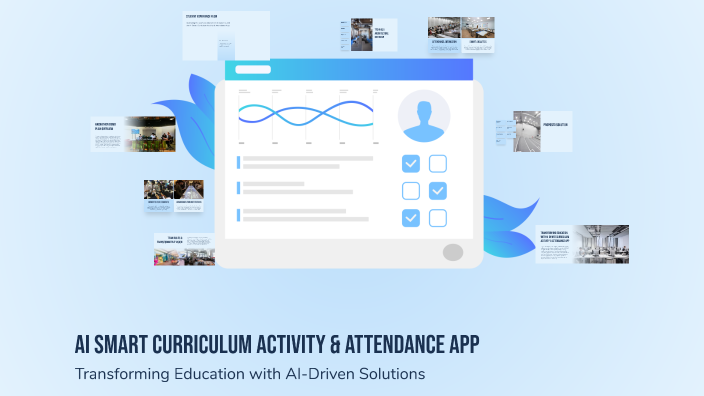 AI Smart Curriculum Activity & Attendance App by Wesley Samuel on Prezi