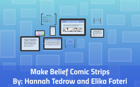 Make Belief Comic Strips by Hannah Tedrow on Prezi