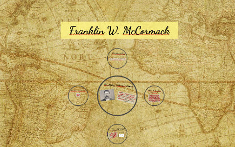 Franklin W. McCormack by Kelsey Alexander on Prezi