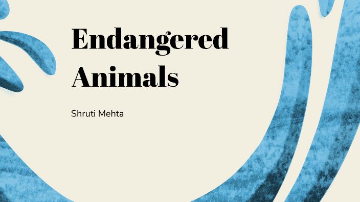 Endangered Animals by Shruti M on Prezi