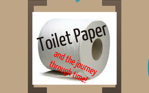 History of Toilet Paper by kyle santos on Prezi