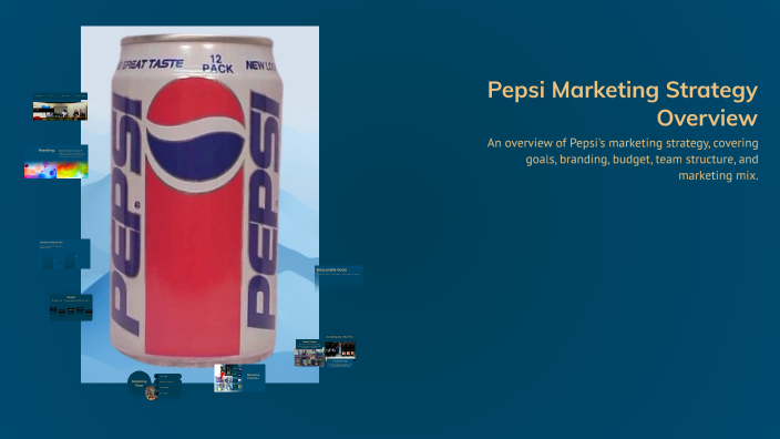 Pepsi Marketing Strategy Overview by ray dersteni on Prezi