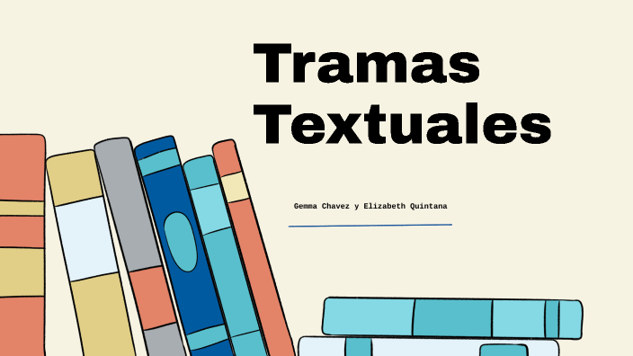Las tramas textuales son las formas de organizar un texto según lo que ...