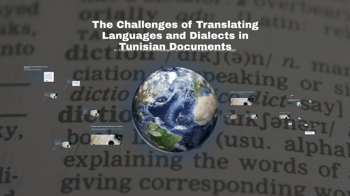 The Challenges of Translating Languages and Dialects in Tunisian Documents by Dorra Chaibi on Prezi