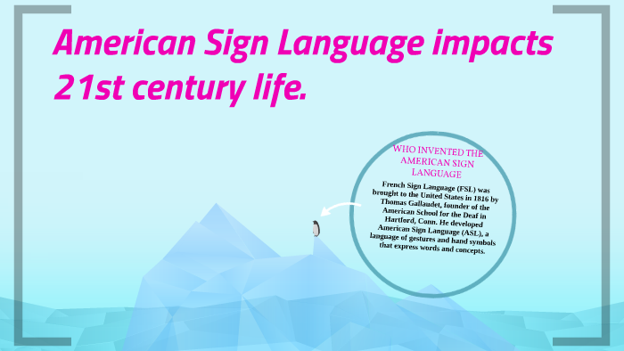 American Sign Language impacts 21st century life. by Michael Girardi on ...