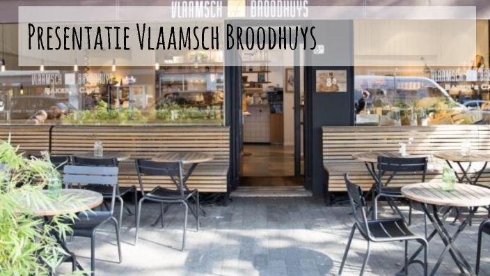 Presentatie Vlaamsch Broodhuys by Lesley van Dam on Prezi