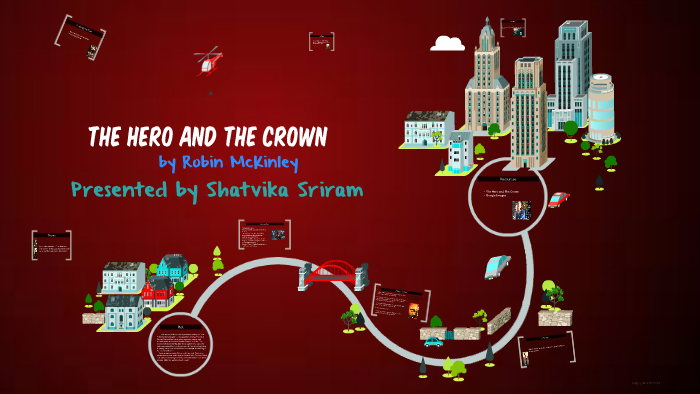 The Hero and the Crown by S S on Prezi