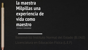 La maestra Milpillas una experiencia de vida como maestro by ATZIN URIEL MARTINEZ FLORES on ...