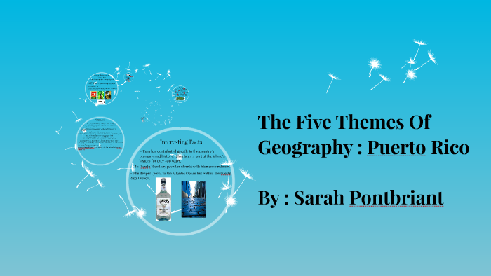 The Five Themes Of Geography : Puerto Rico by Sarah Pontbriant on Prezi