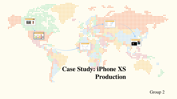 Case Study iPhone XS Production by lucía duque t. on Prezi