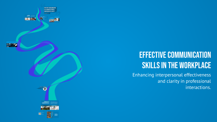 Effective Communication Skills in the Workplace by Erin Flurey on Prezi