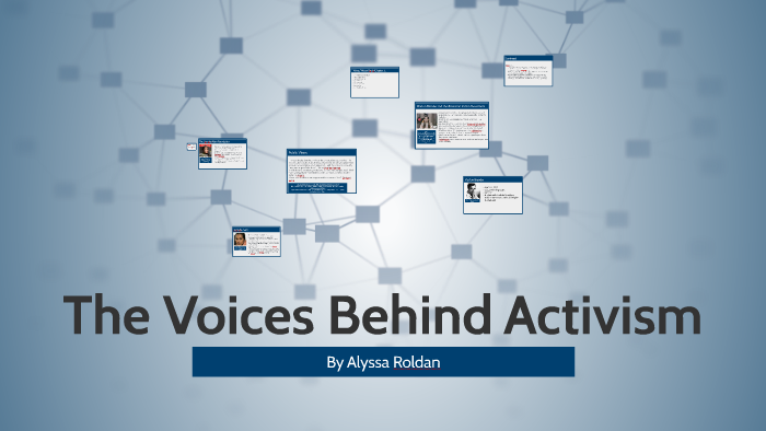 The Voices Behind Activism by Alyssa Roldan on Prezi
