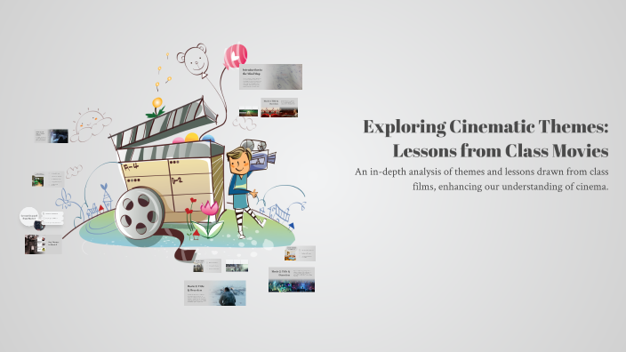 Exploring Cinematic Themes: Lessons from Class Movies by tanveer ...