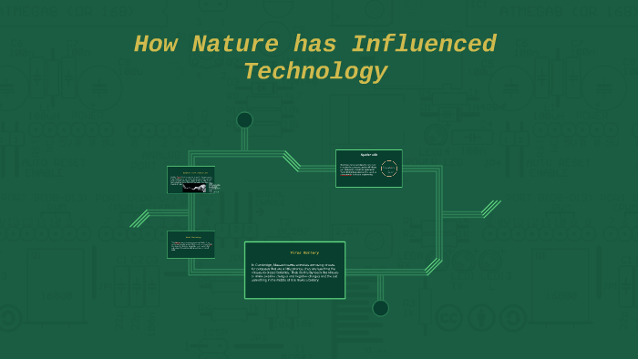How Nature has Influenced Technology by T G on Prezi