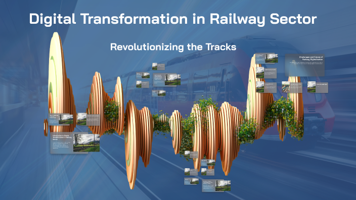 Digital Transformation in Railway Sector by sabina kleo on Prezi