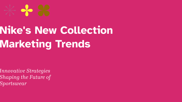 Nike's New Collection: Marketing Trends by Ayush Modi on Prezi